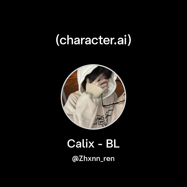 Chat with Calix - BL | character.ai | AI Chat, Reimagined–Your Words. Your World.