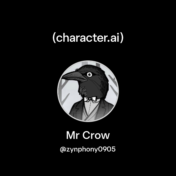 Chat with Mr Crow | character.ai | Personalized AI for every moment of ...