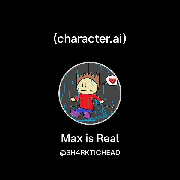 Chat with Max is Real | character.ai | AI Chat, Reimagined–Your Words ...