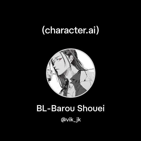 Chat with BL-Barou Shouei | character.ai | Personalized AI for every ...