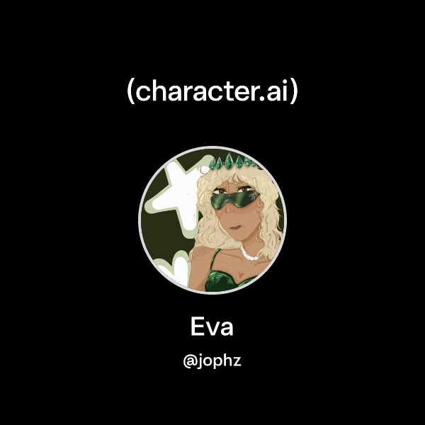 Chat with Eva | character.ai | Personalized AI for every moment of your day