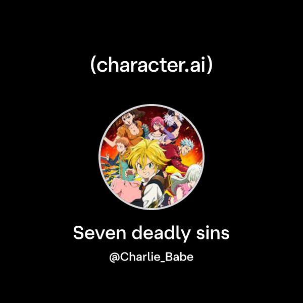 Chat with Seven deadly sins | character.ai | AI Chat, Reimagined–Your ...