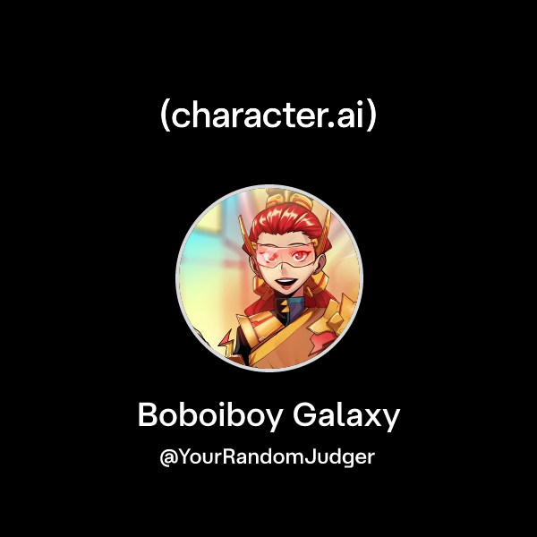 Chat with Boboiboy Galaxy | character.ai | AI Chat, Reimagined–Your ...