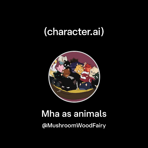 Chat with Mha as animals | character.ai | Personalized AI for every ...