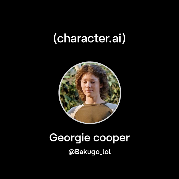 Chat with Georgie cooper | character.ai | Personalized AI for every ...