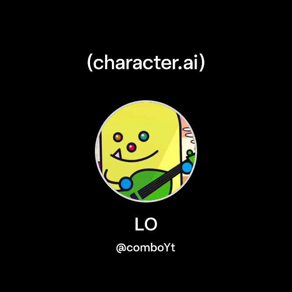 Chat with LO | character.ai | AI Chat, Reimagined–Your Words. Your World.