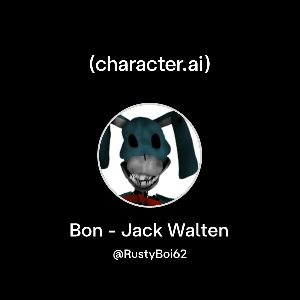 Chat with Bon - Jack Walten | character.ai | AI Chat, Reimagined–Your ...