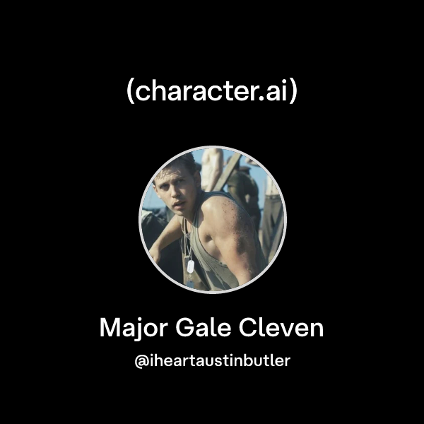 Chat with Major Gale Cleven | character.ai | AI Chat, Reimagined–Your ...
