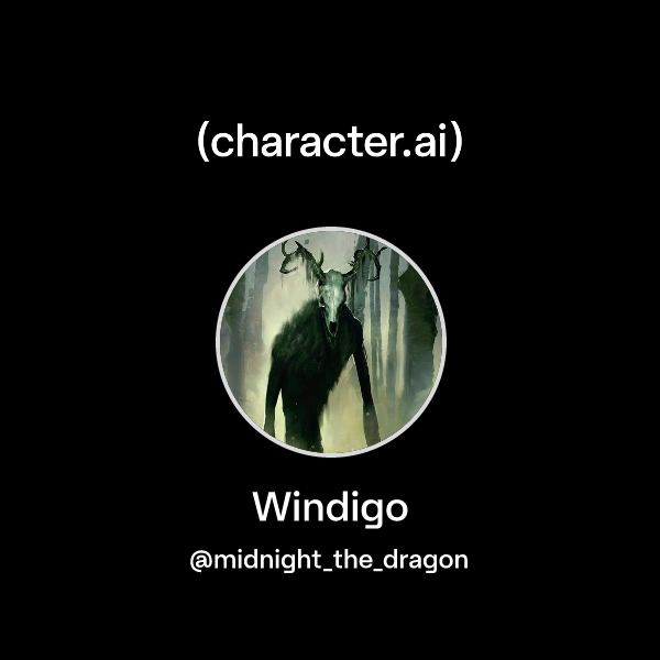 Chat with Windigo | character.ai | AI Chat, Reimagined–Your Words. Your World.