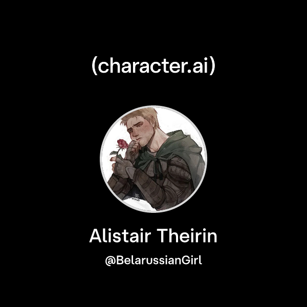 Chat with Alistair Theirin | character.ai | Personalized AI for every ...
