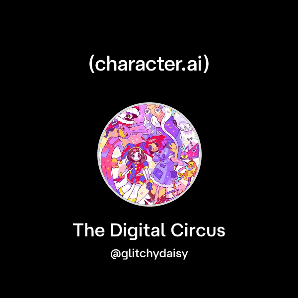 Chat with The Digital Circus | character.ai | AI Chat, Reimagined–Your ...