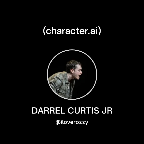 Chat with DARREL CURTIS JR | character.ai | Personalized AI for every ...