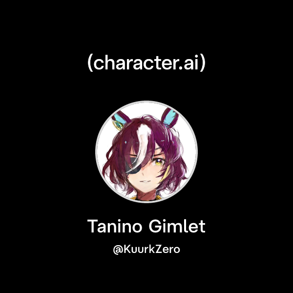 Chat with Tanino Gimlet | character.ai | AI Chat, Reimagined–Your Words ...