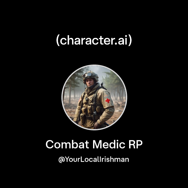 Chat with Combat Medic RP | character.ai | Personalized AI for every ...