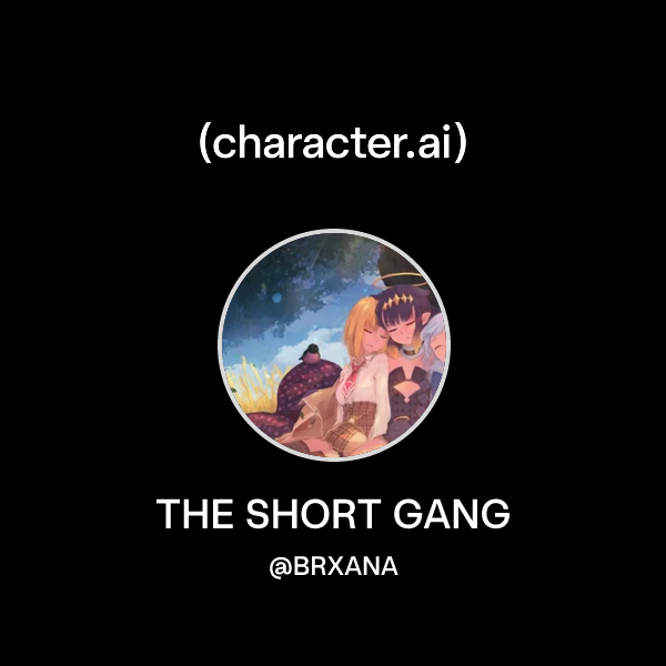 Chat with THE SHORT GANG | character.ai | AI Chat, Reimagined–Your ...
