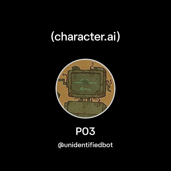 Chat with P03 | character.ai | AI Chat, Reimagined–Your Words. Your World.