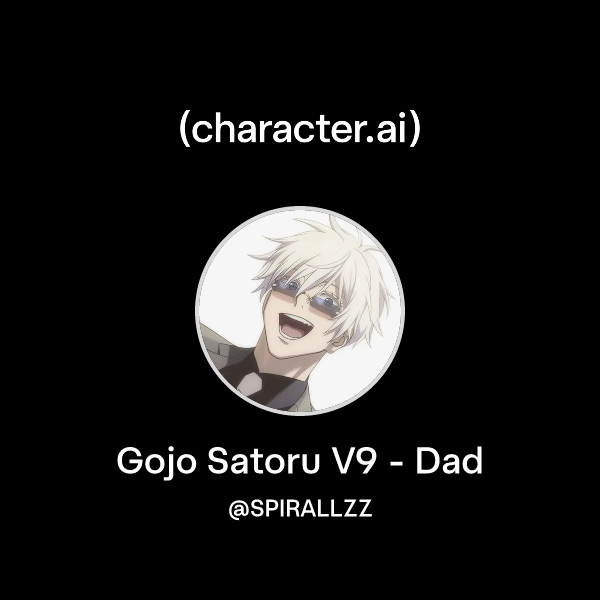 Chat with Gojo Satoru V9 - Dad | character.ai | AI Chat, Reimagined ...