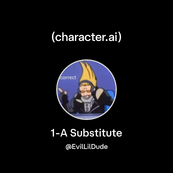 Chat with 1-A Substitute | character.ai | AI Chat, Reimagined–Your ...