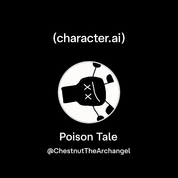 Chat with Poison Tale | character.ai | Personalized AI for every moment ...