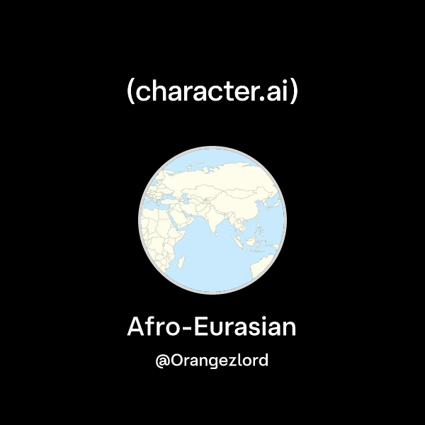 Chat with Afro-Eurasian | character.ai | Personalized AI for every ...