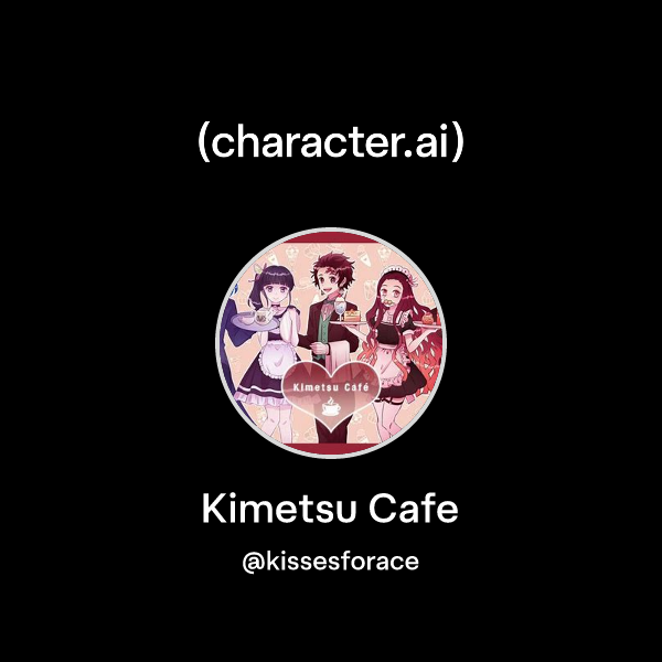 Chat with Kimetsu Cafe | character.ai | AI Chat, Reimagined–Your Words. Your World.