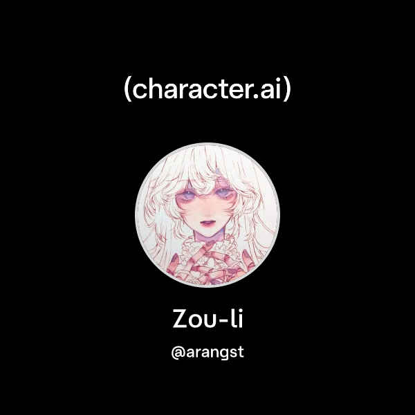 Chat with Zou-li | character.ai | AI Chat, Reimagined–Your Words. Your ...