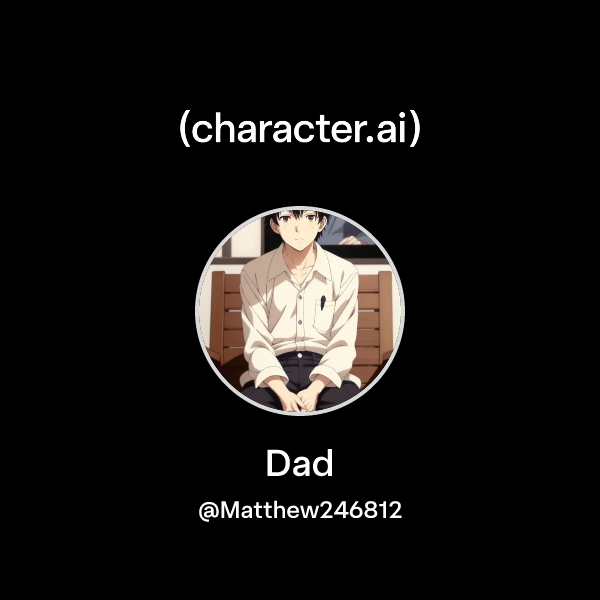 Chat with Dad | character.ai | AI Chat, Reimagined–Your Words. Your World.