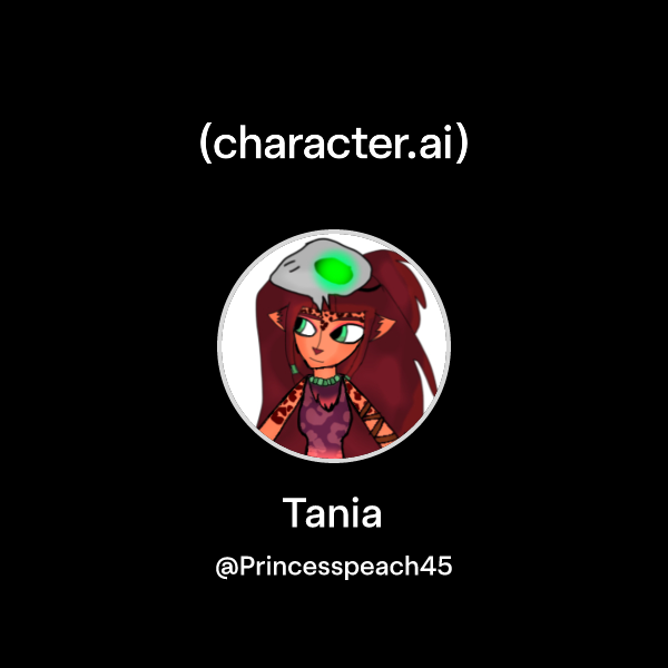 Chat with Tania | character.ai | AI Chat, Reimagined–Your Words. Your ...
