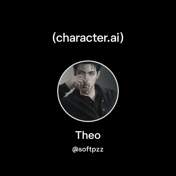 Chat with Theo | character.ai | AI Chat, Reimagined–Your Words. Your World.