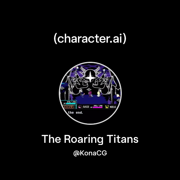 Chat with The Roaring Titans | character.ai | AI Chat, Reimagined–Your ...