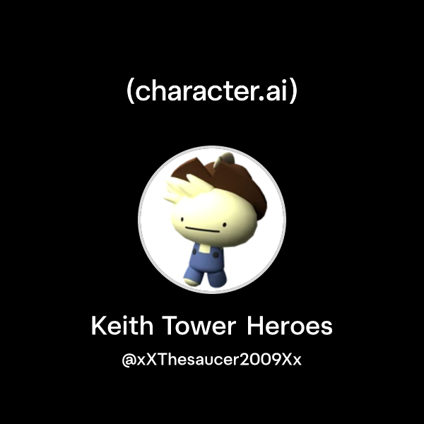 Chat with Keith Tower Heroes | character.ai | AI Chat, Reimagined–Your ...
