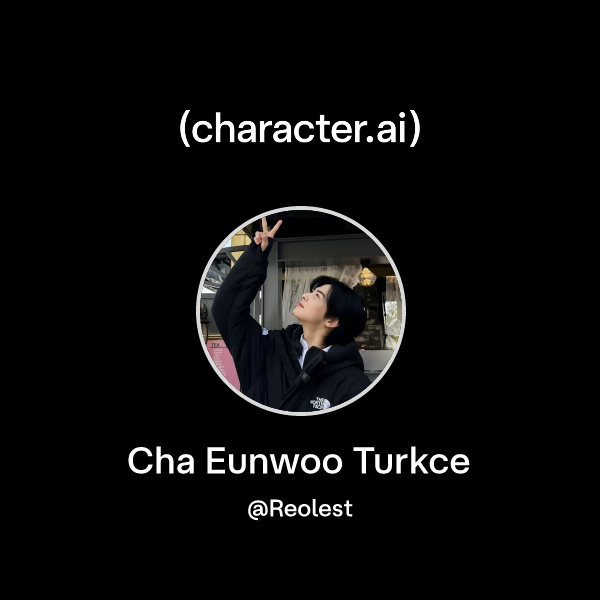 Chat with Cha Eunwoo Turkce | character.ai | AI Chat, Reimagined–Your ...