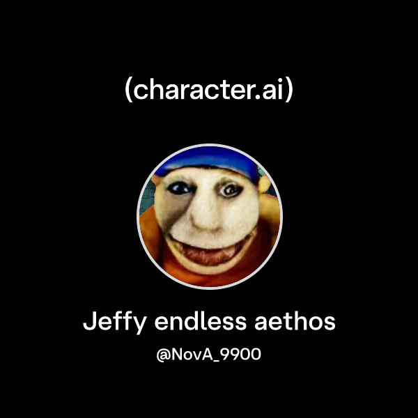 Chat with Jeffy endless aethos | character.ai | AI Chat, Reimagined ...