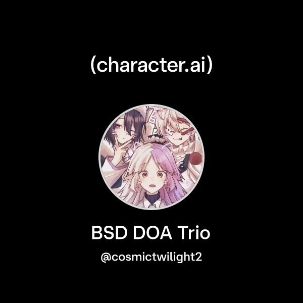 Chat with BSD DOA Trio | character.ai | AI Chat, Reimagined–Your Words ...