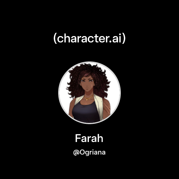 Chat with Farah | character.ai | Personalized AI for every moment of ...