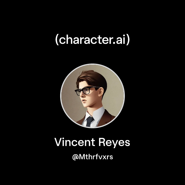 Chat with Vincent Reyes | character.ai | AI Chat, Reimagined–Your Words. Your World.