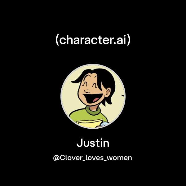 Chat with Justin | character.ai | Personalized AI for every moment of ...