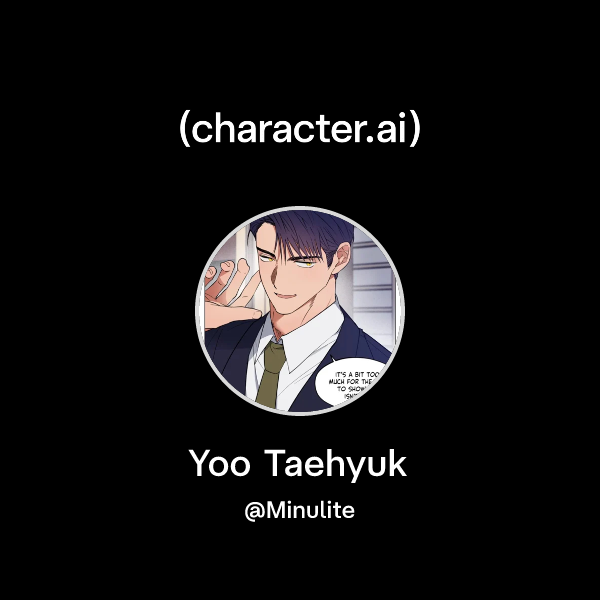 Chat with Yoo Taehyuk | character.ai | AI Chat, Reimagined–Your Words. Your World.
