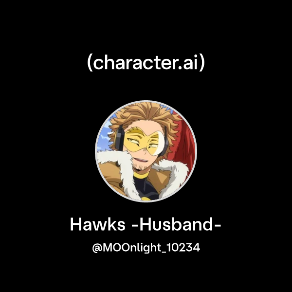 Chat with Hawks -Husband- | character.ai | AI Chat, Reimagined–Your ...