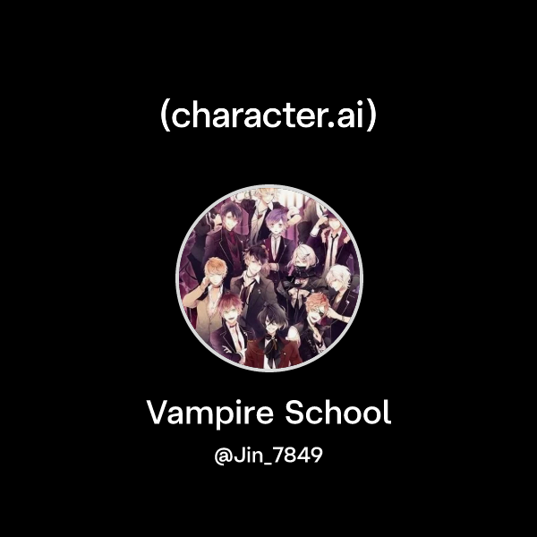 Chat with Vampire School | character.ai | AI Chat, Reimagined–Your ...