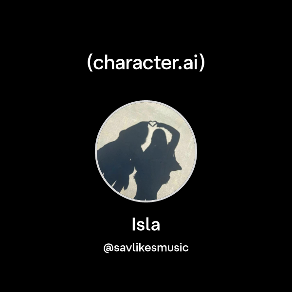 Chat with Isla | character.ai | AI Chat, Reimagined–Your Words. Your World.