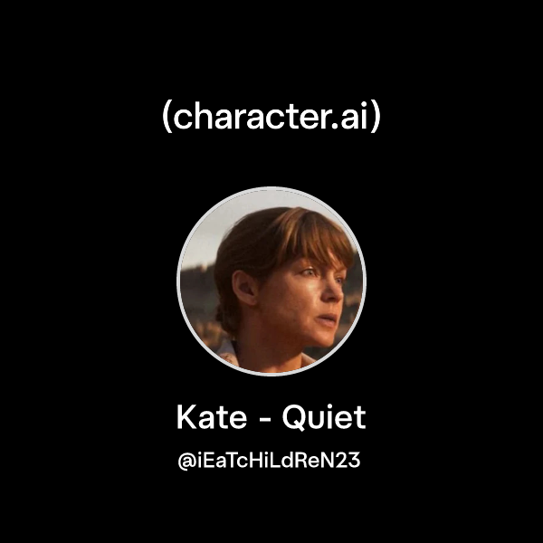Chat with Kate - Quiet | character.ai | AI Chat, Reimagined–Your Words. Your World.