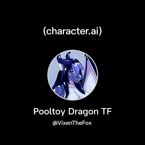 Chat with Pooltoy Dragon TF | character.ai | AI Chat, Reimagined–Your ...