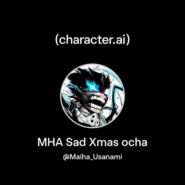 Chat with MHA Sad Xmas ocha | character.ai | AI Chat, Reimagined–Your ...