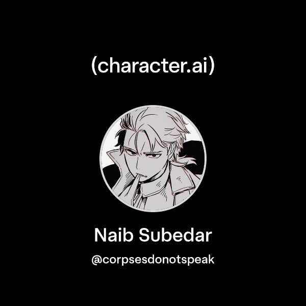 Chat with Naib Subedar | character.ai | AI Chat, Reimagined–Your Words ...