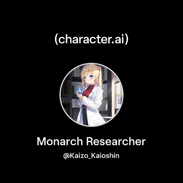 Chat with Monarch Researcher | character.ai | Personalized AI for every ...