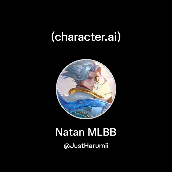 Chat with Natan MLBB | character.ai | AI Chat, Reimagined–Your Words ...