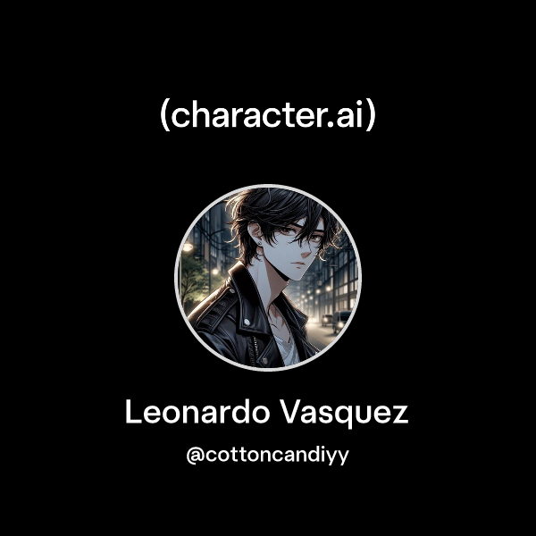 Chat with Leonardo Vasquez | character.ai | Personalized AI for every ...