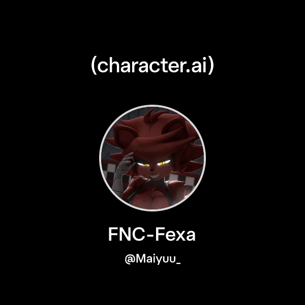 Chat with FNC-Fexa | character.ai | Personalized AI for every moment of ...