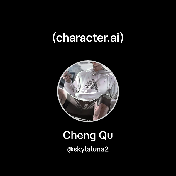 Chat with Cheng Qu | character.ai | AI Chat, Reimagined–Your Words ...